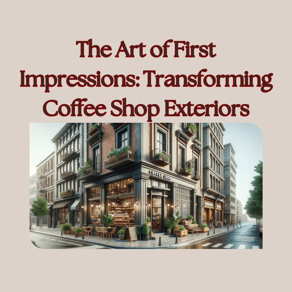 Coffee Shop Exterior Design: First Impressions That Convert